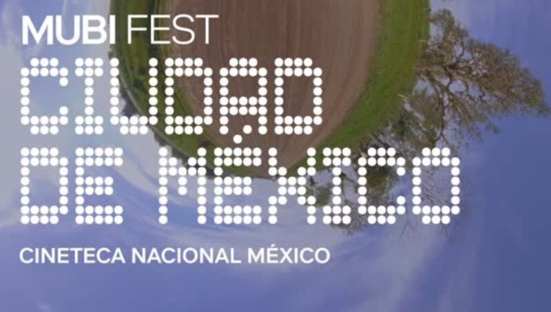 Cancelan Mubi Fest 2025 en México - CultivArte.MX